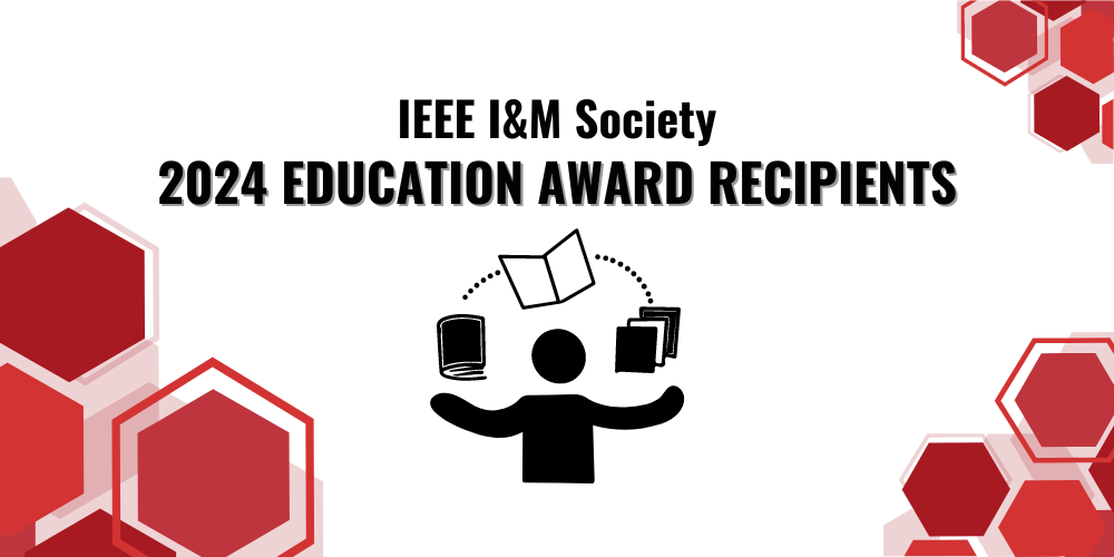 2024 Education Awards Recipients | IEEE Instrumentation & Measurement Society